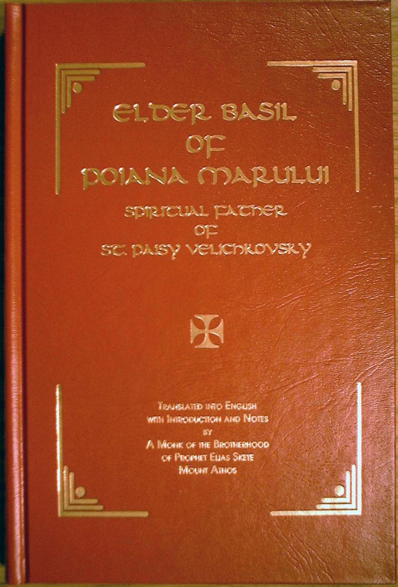 Elder Basil of Poiana Marului: Monk of Prophet Elias Skete Spiritual F ...