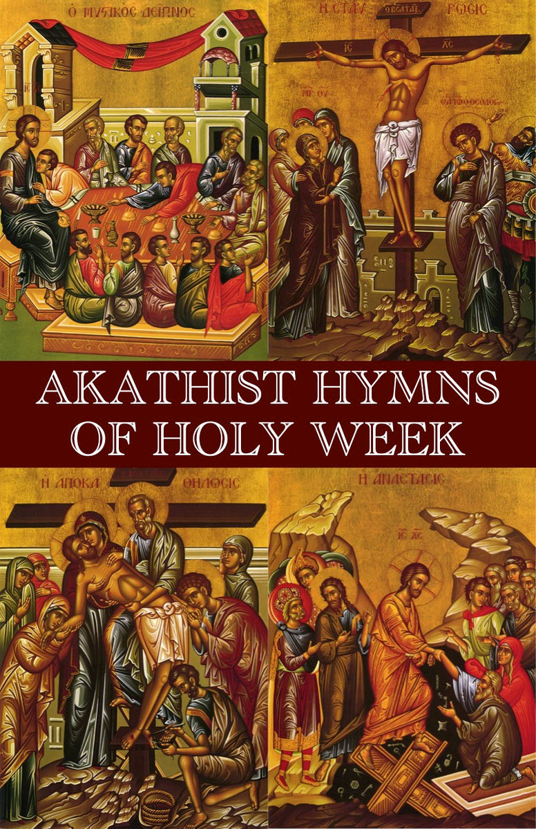 Akathist Hymns of Holy Week – Saint John of Kronstadt Orthodox Books