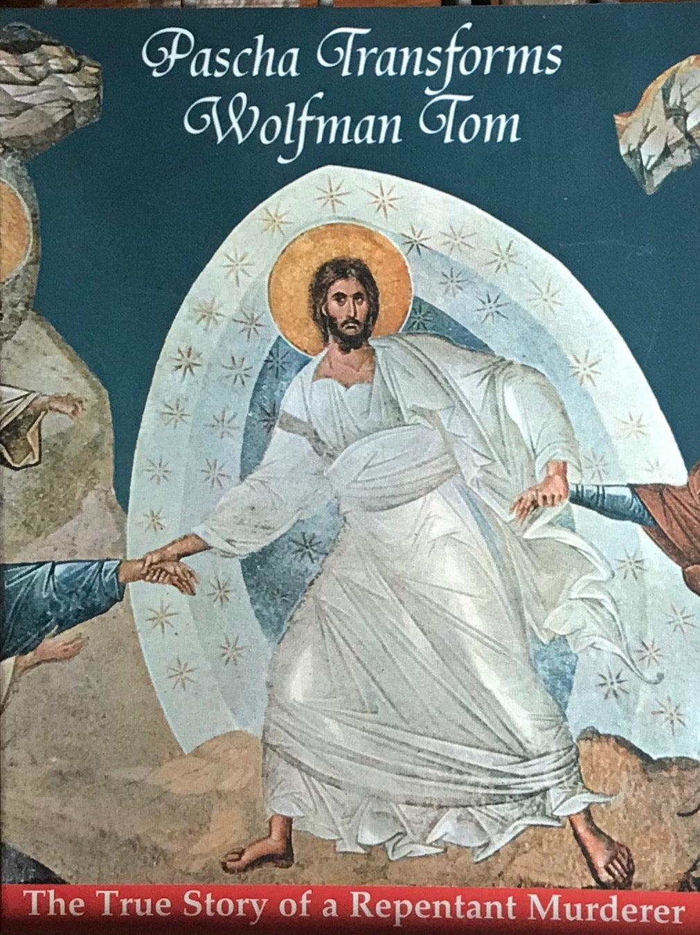 Pascha Transforms Wolfman Tom – Saint John of Kronstadt Orthodox Books