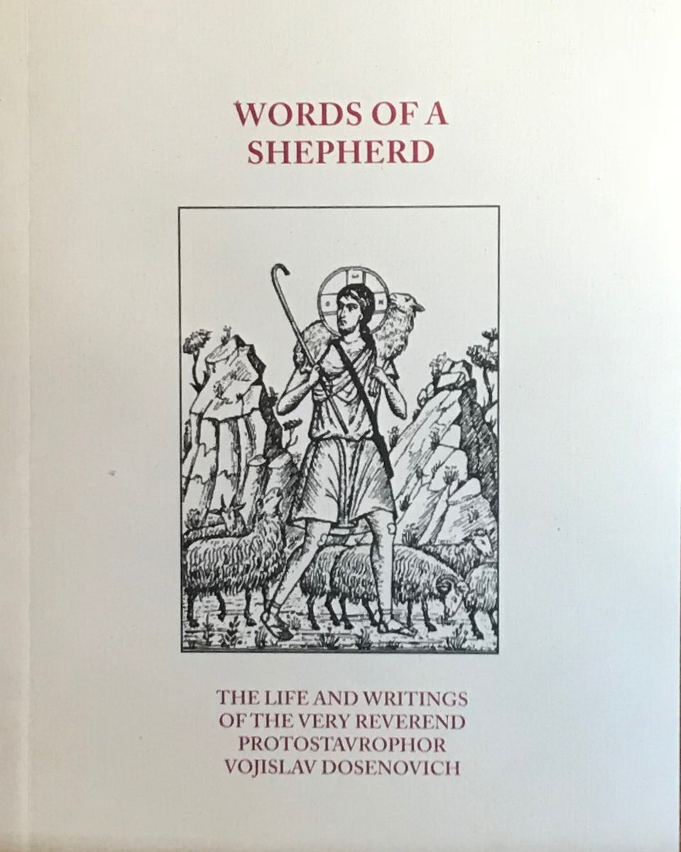Words of a Shepherd: The Life & Writings of the V. Rev. Vojislav Donse ...